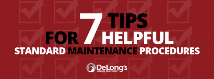 7 Tips For Helpful Standard Maintenance Procedures - DeLong’s Gizzards ...